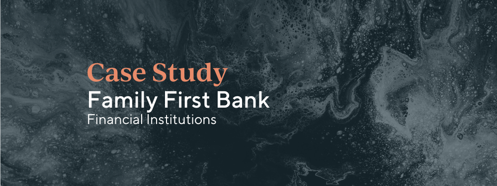 Case Study | Family First Bank